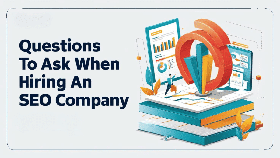 25 Questions to Ask When Hiring an SEO Company